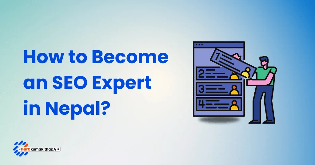 How to Become an SEO Expert in Nepal? [2025 Updated]